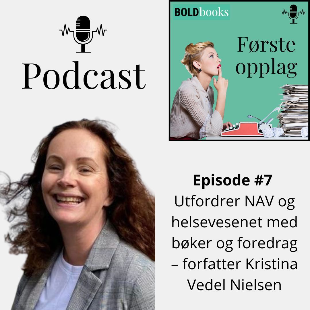 Podcast #7 Utfordrer NAV og helsevesenet med bøker og foredrag – forfatter Kristina Vedel ...
