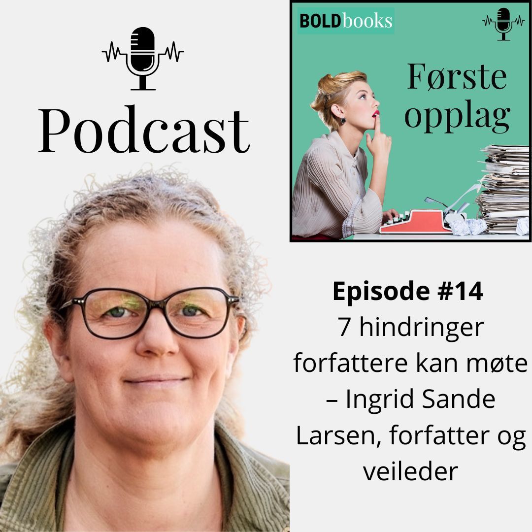 Podcast #14 7 hindringer forfattere kan møte – Ingrid Sande Larsen ...